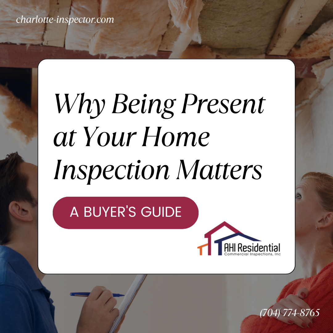 Why Being Present at Your Home Inspection Matters: A Buyer's Guide | AHI Residential ...